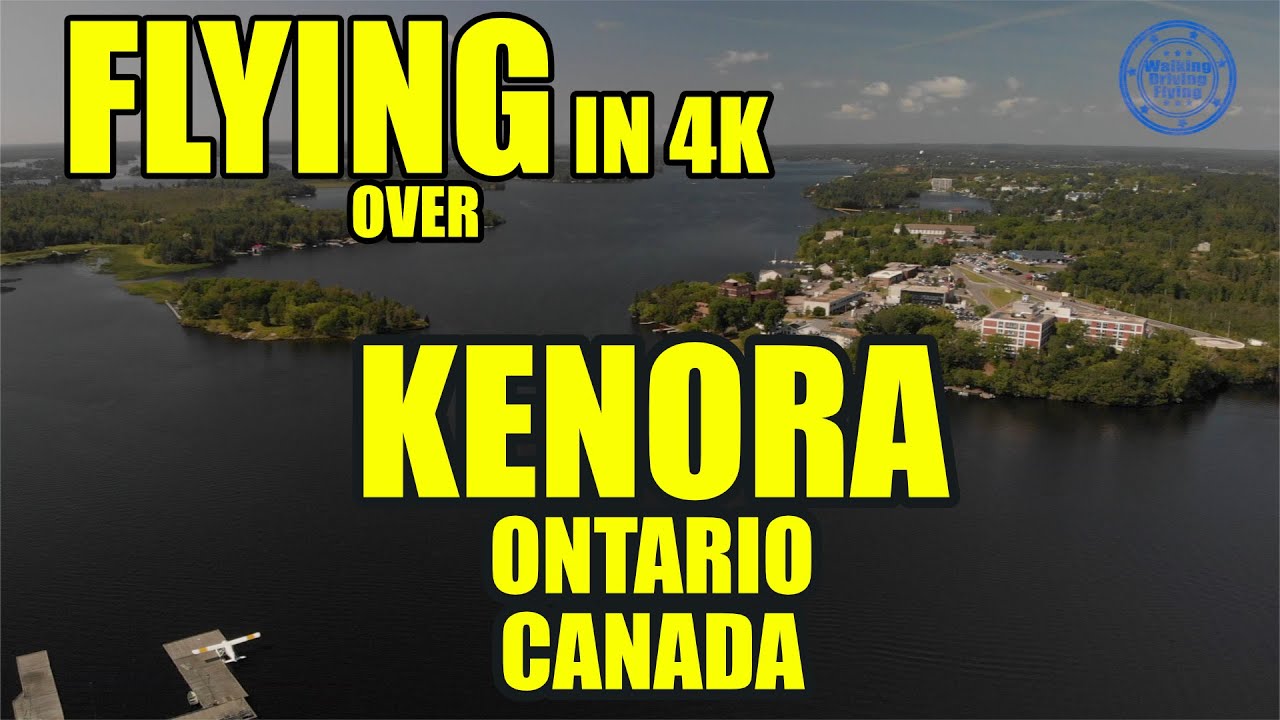 KENORA, ONTARIO CANADA - FLYING in 4K - YouTube