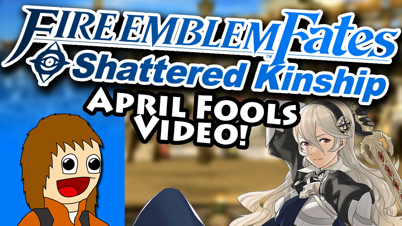 Fire Emblem Fates: SHATTERED KINSHIP - April Fools Video - YouTube