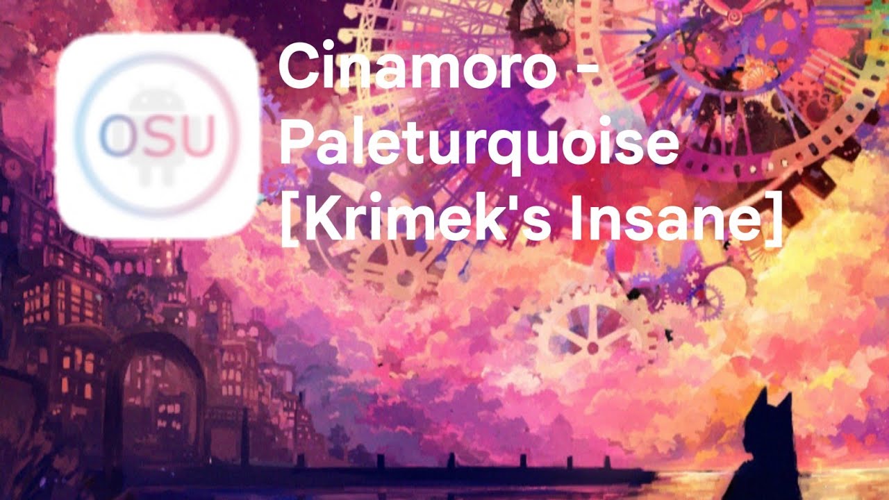 (Osu droid)Cinamoro - Paleturquoise [Krimek's Insane] - YouTube