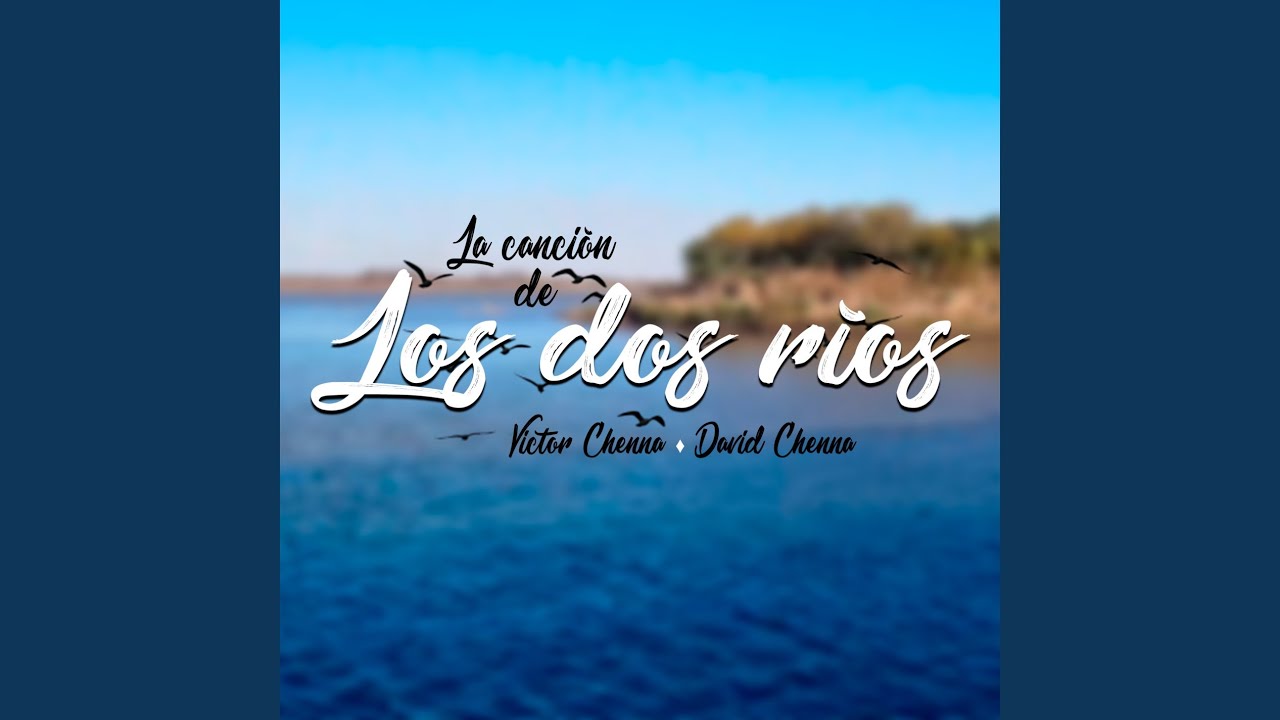 La canción de los dos ríos - YouTube