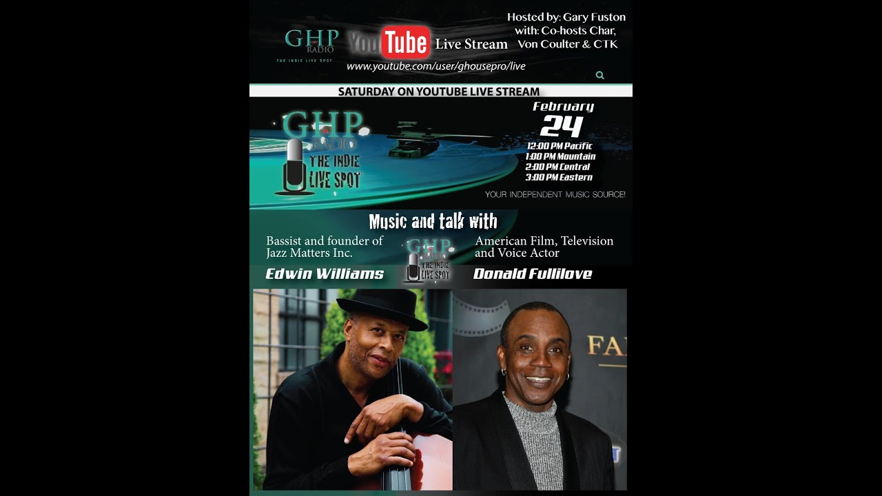 GHP The Indie Live Spot feat. music & talk with Bassist Edwin Williams & Actor Donald Fullilove ...