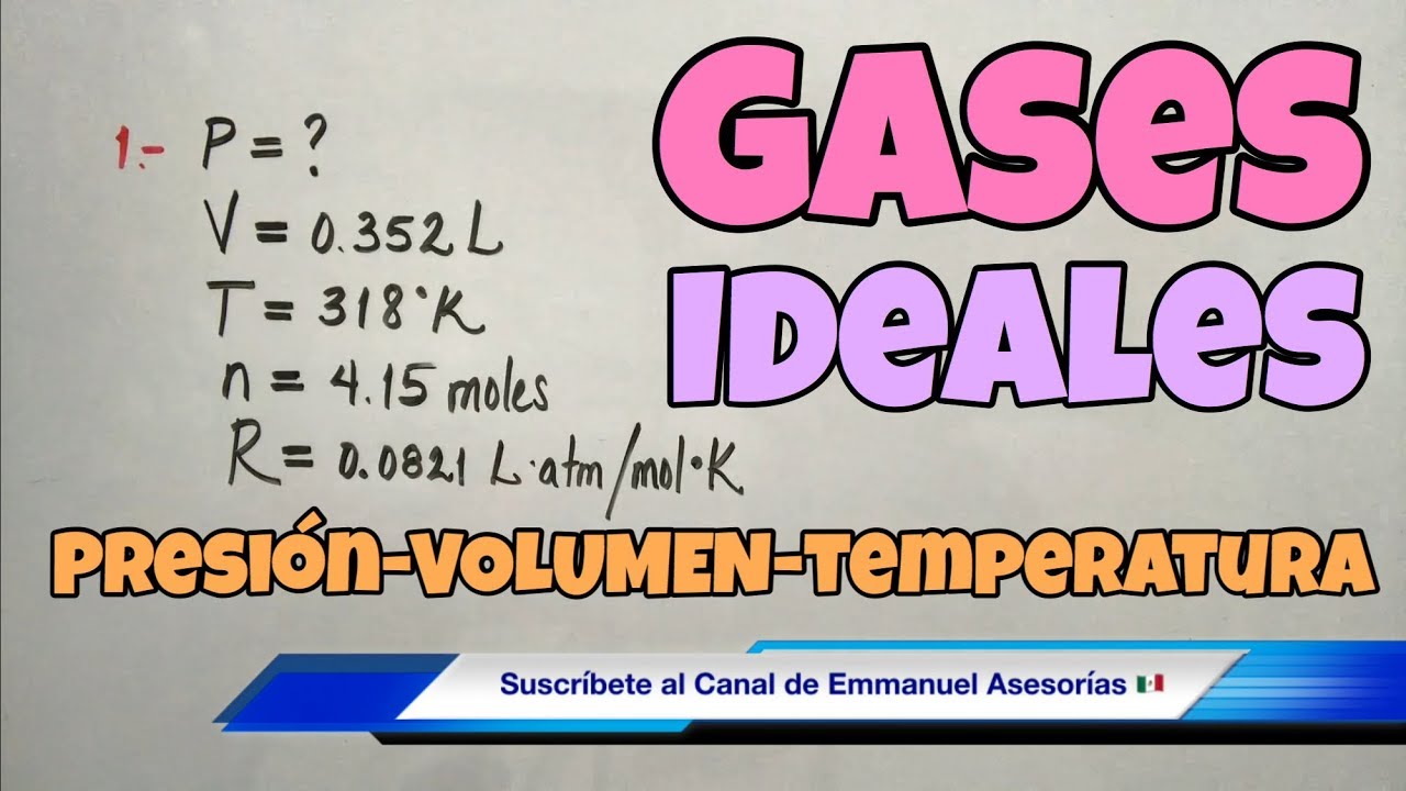 Ecuación de los GASES IDEALES (bien fácil y chido) - YouTube
