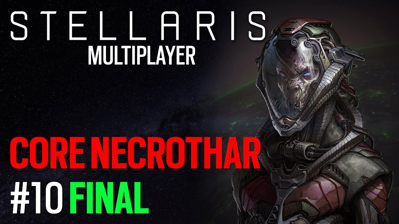 Core Necrothar Part 10 - Stellaris - Multiplayer Game - YouTube
