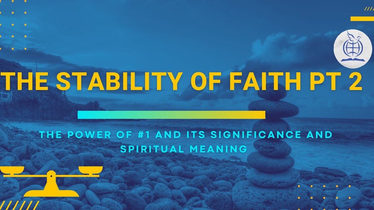 The stability of faith #2 - Stabilité de la foi #2 - The Power of #1 or ...