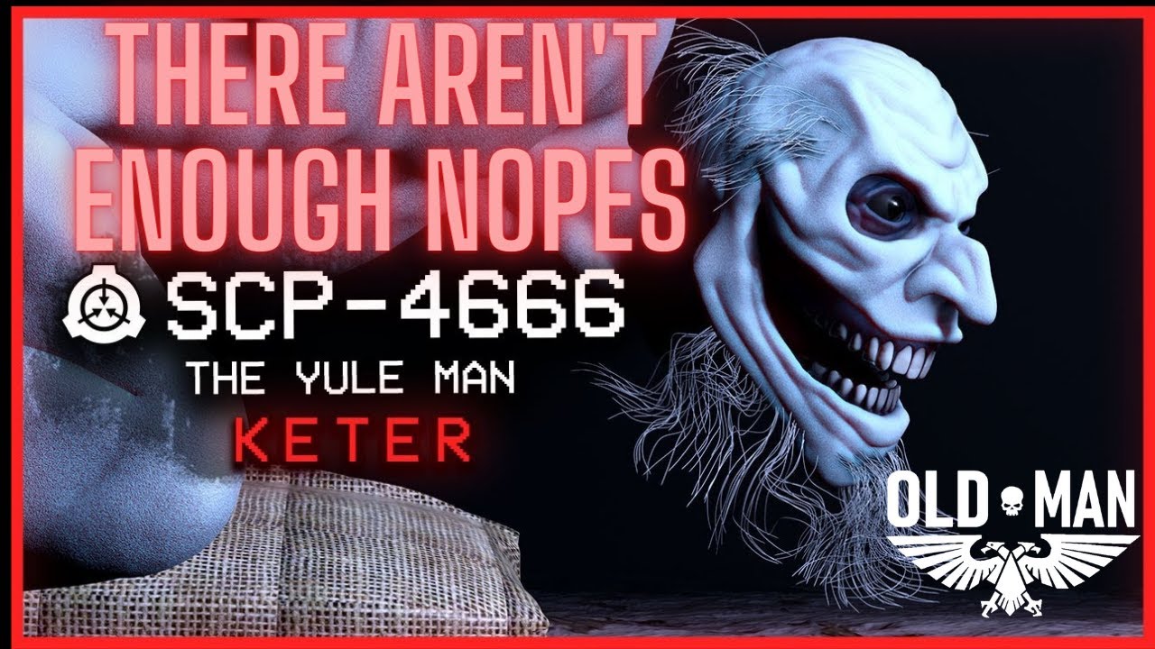 SCP-4666 │ The Yule Man │ Keter │ Uncontained SCP by the Volgun ...
