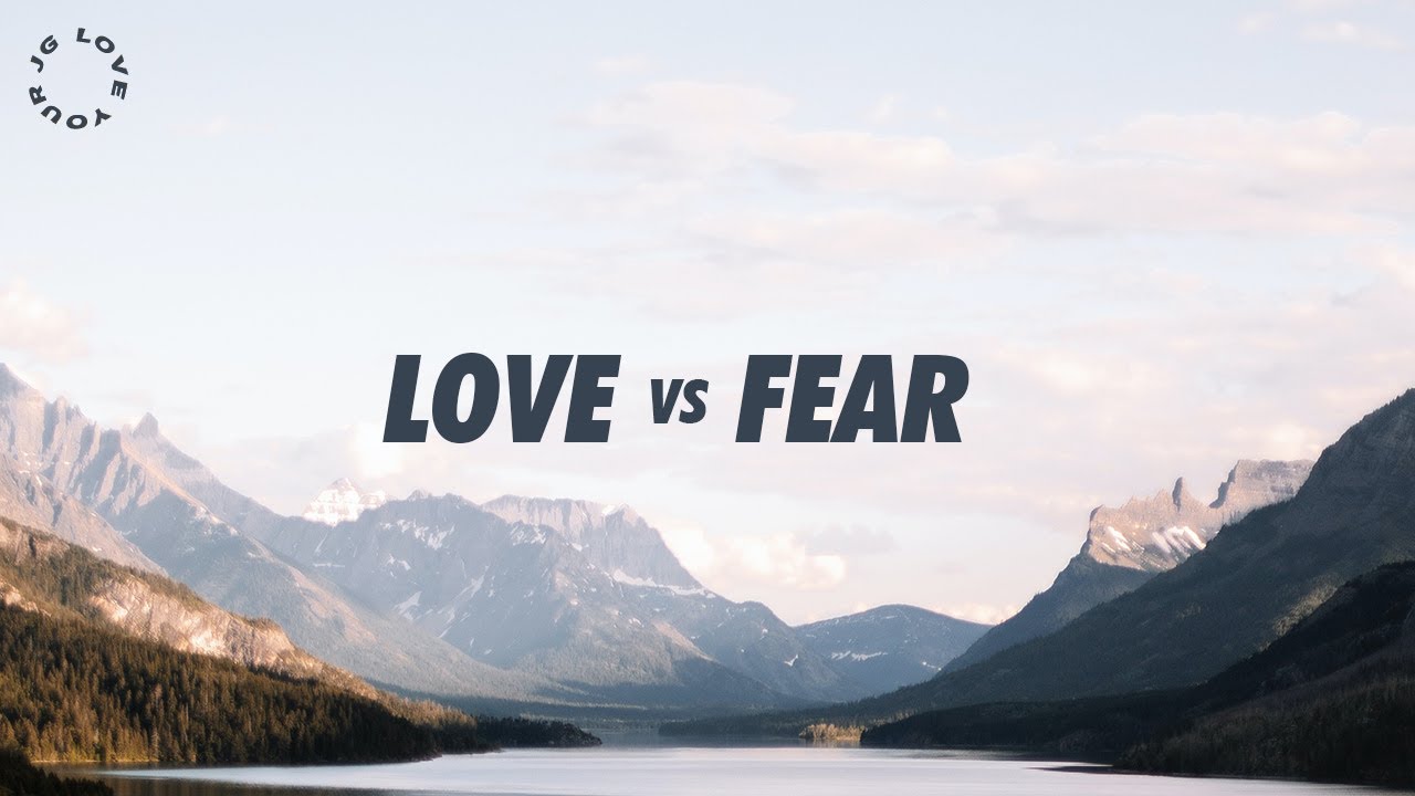 Love vs Fear - YouTube