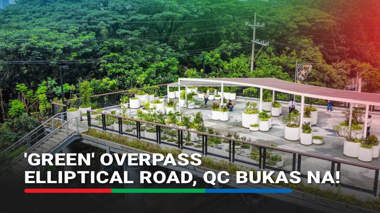 TINGNAN: ‘Green’ overpass sa Elliptical Road, Quezon City | ABS-CBN ...