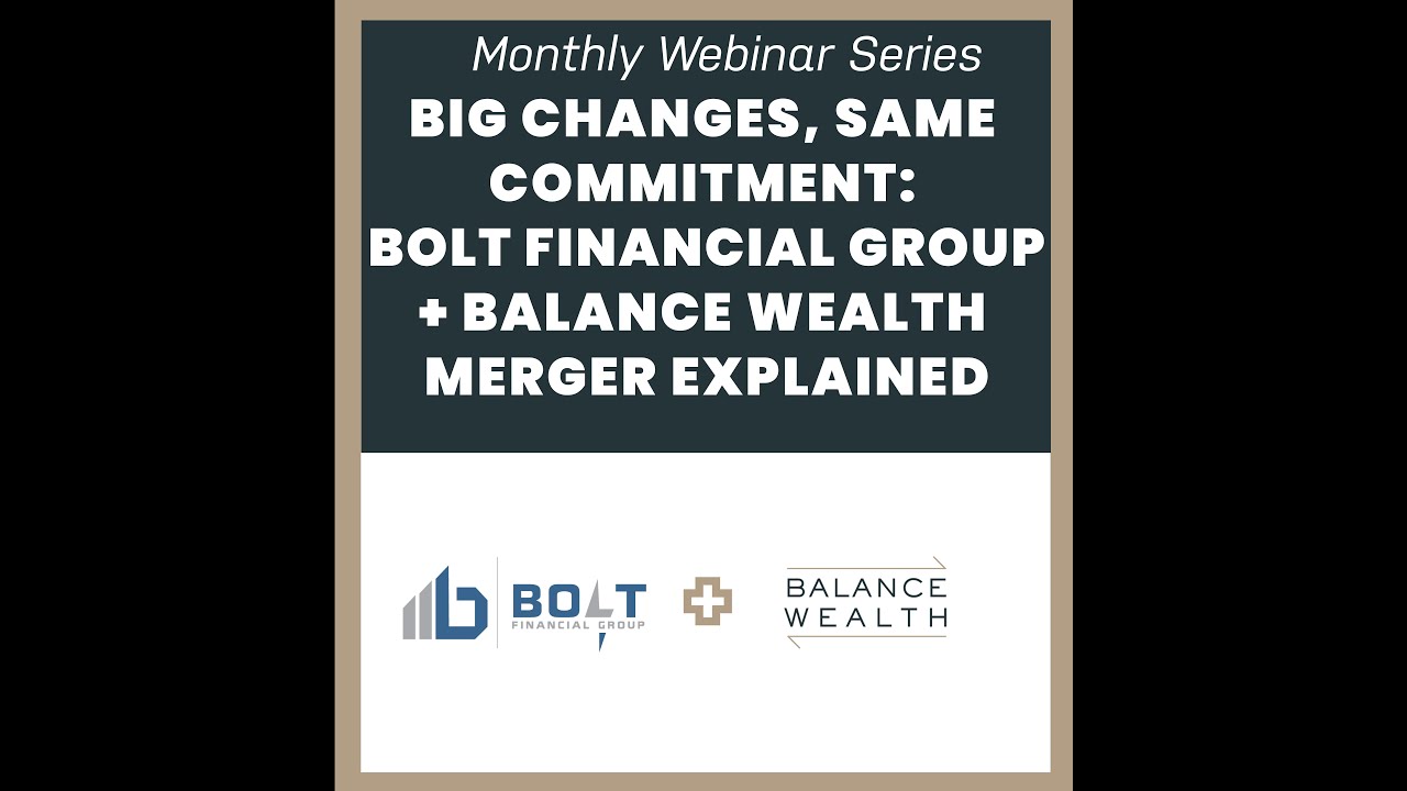 Big Changes, Same Commitment: Bolt Financial Group + Balance Wealth ...