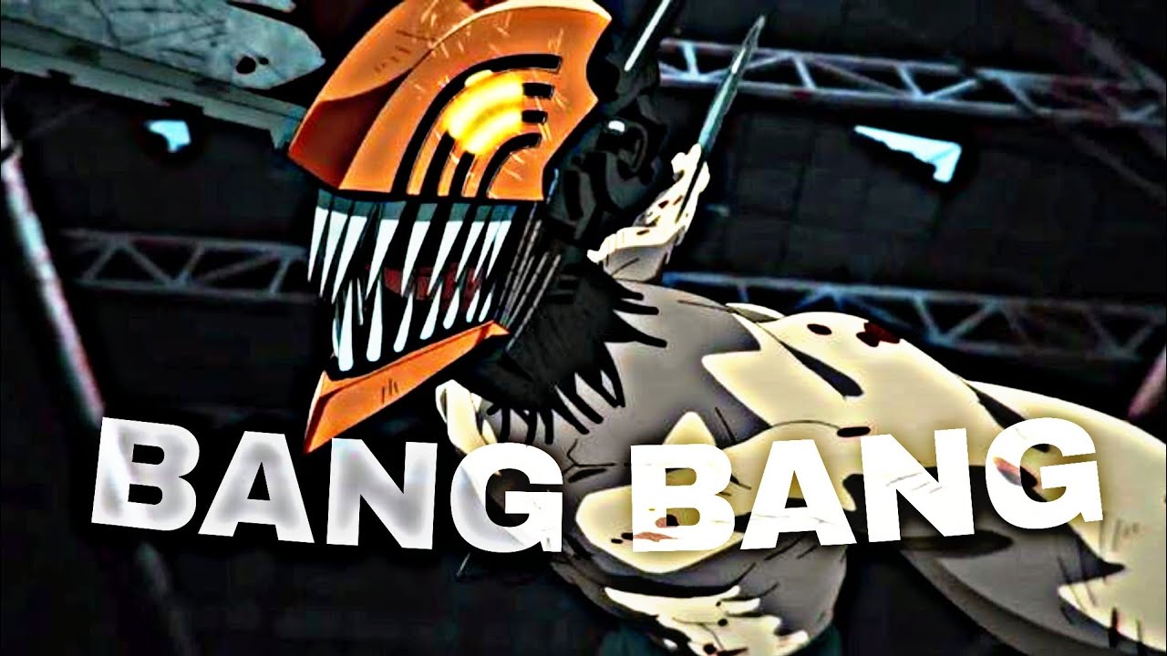 Chainsaw Man [Bang bang] [AMV edit] - YouTube Music