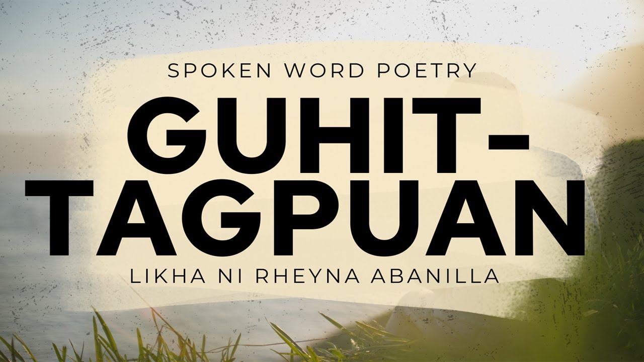 GUHIT-TAGPUAN | SPOKEN WORD POETRY | RHEYNA ABANILLA - YouTube
