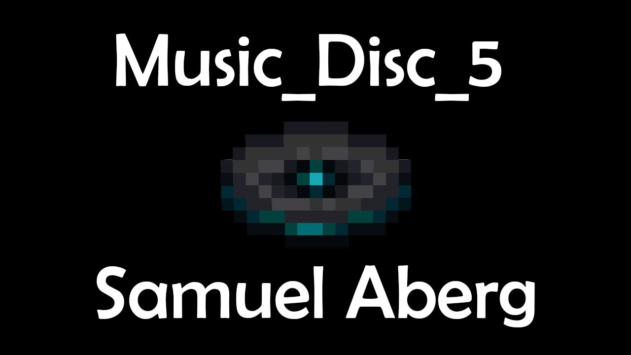 Music Disc 5 by Samuel Aberg - (Minecraft Music Disc 5) - YouTube