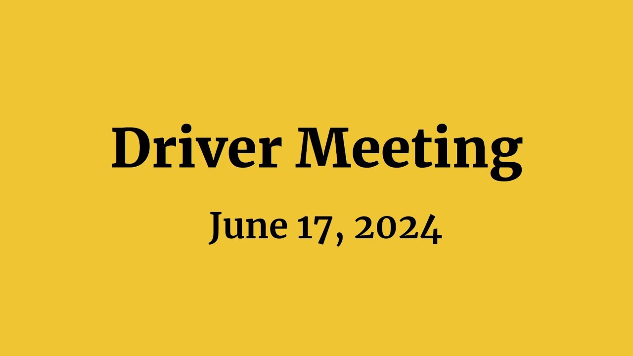 Driver Meeting June 2024 - YouTube