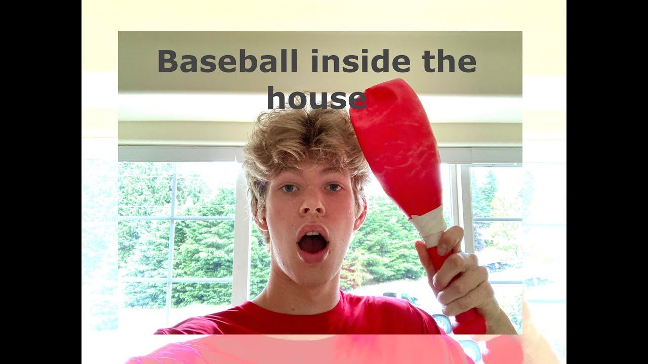 BASEBALL INSIDE THE HOUSE - YouTube