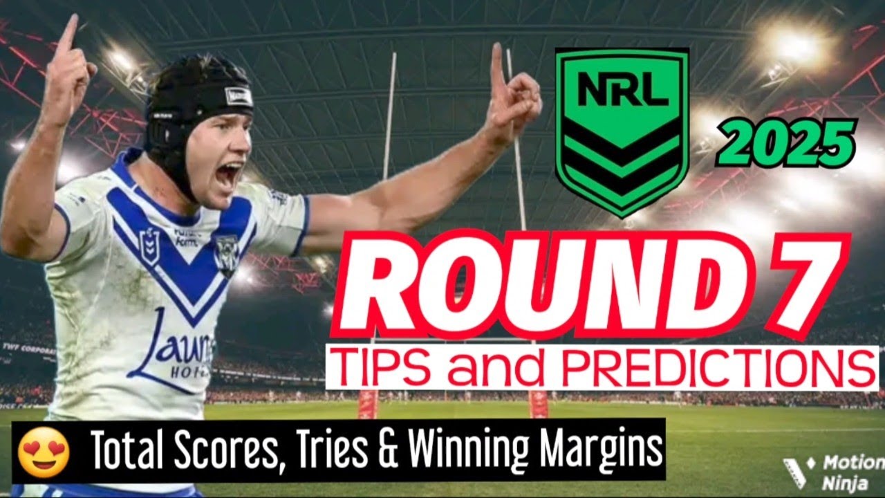 NRL Round 7 Tips & Predictions 2025 | Who Wins This Week? Shocks ...