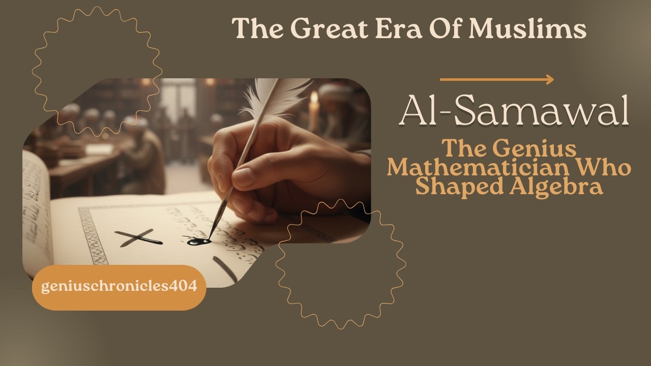 Al-Samawal: Pioneer of Algebra & Muslim Mathematician of the Golden Age ...