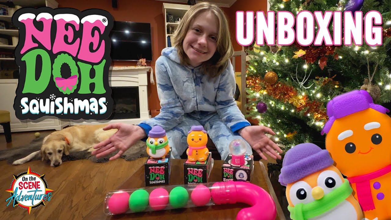 Unboxing NEE DOH SQUISHMAS Squishy & Cute Sensory Toys! MUST HAVES for ...