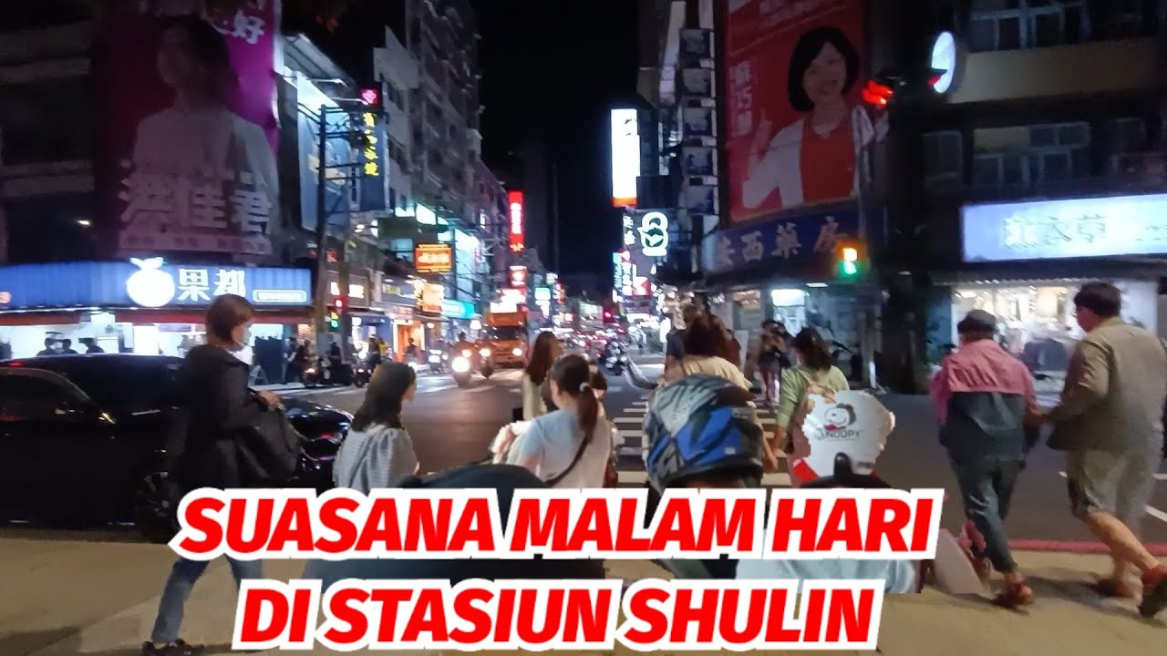 SUASANA MALAM HARI DI STASIUN SHULIN - YouTube