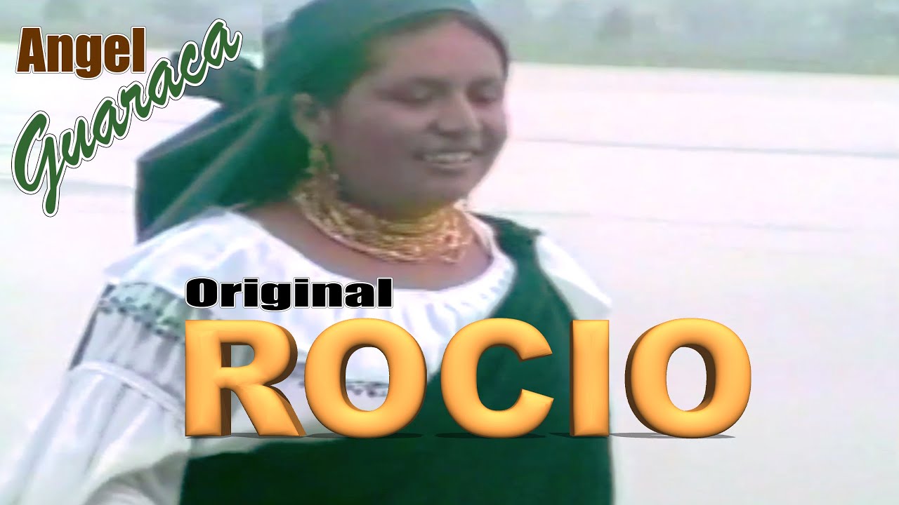 Rocio Video Oficial - Angel Guaraca - YouTube
