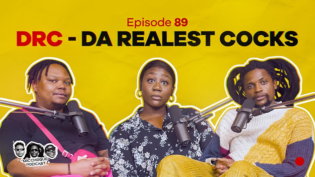 MIC CHEQUE PODCAST | Episode 89 | DRC - Da Realest Cocks - YouTube