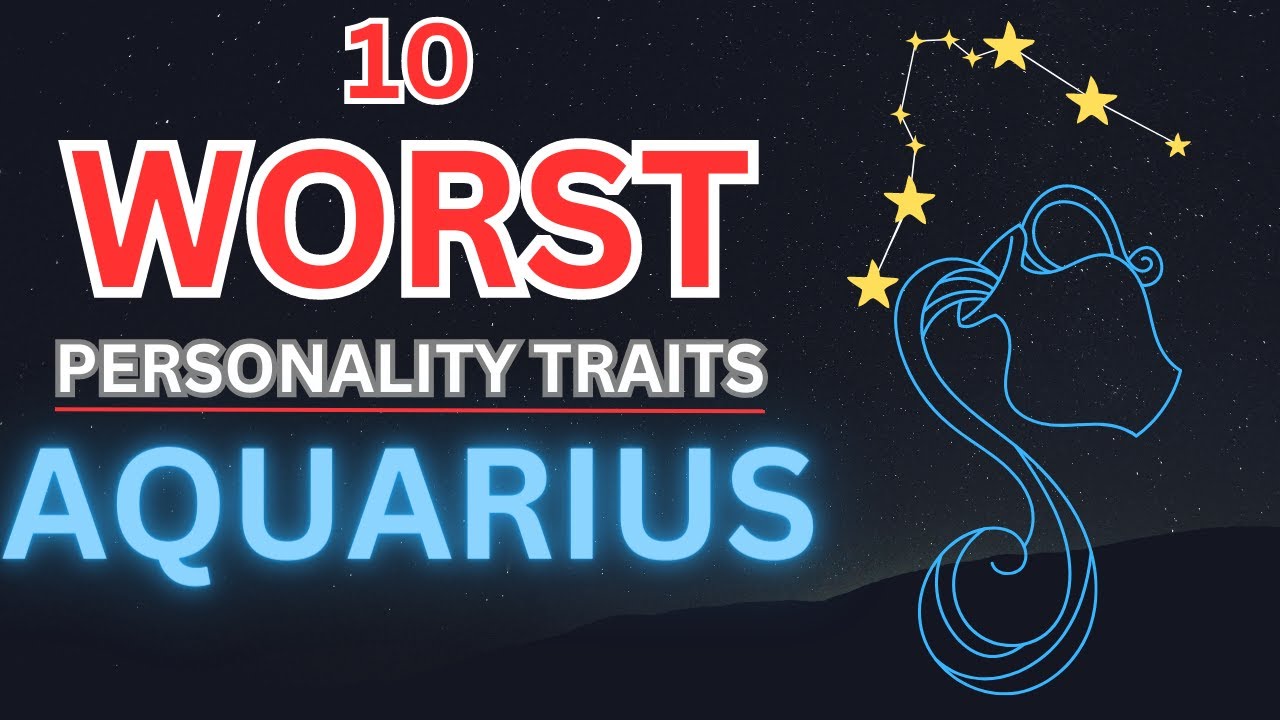Unlocking Aquarius: The 10 Worst Traits of this Unique Zodiac Sign! ♒️ ...