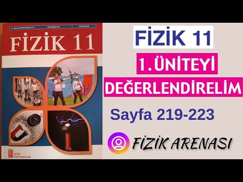 11. Sınıf Fizik Kitabı | 1. ÜNİTE SONU SORULARI | SAYFA 219-223 | D bölümü |MEB