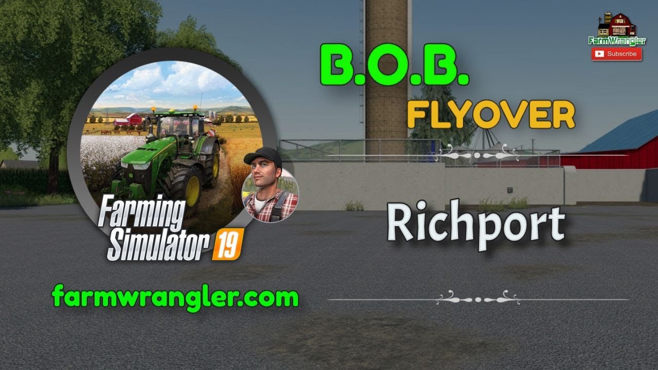 B.O.B. Flyover - Richport - Farming Simulator 19 - YouTube