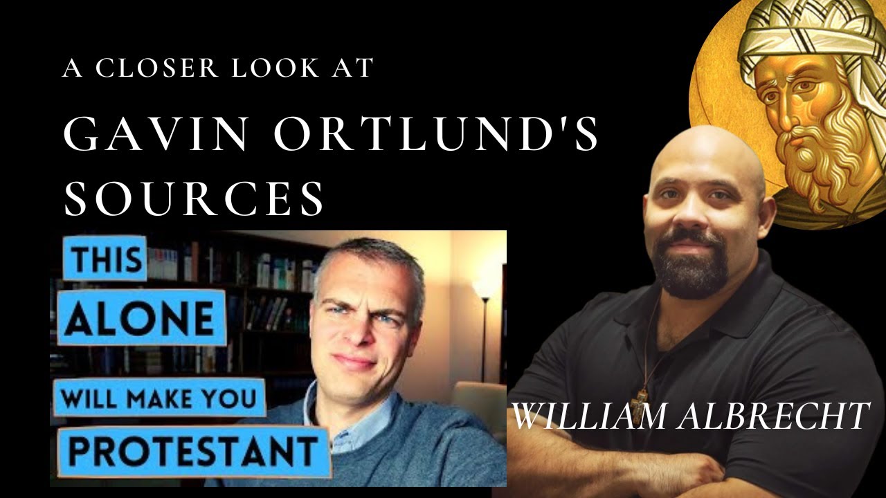 A Closer Look at Gavin Ortlund's Sources - William Albrecht - YouTube