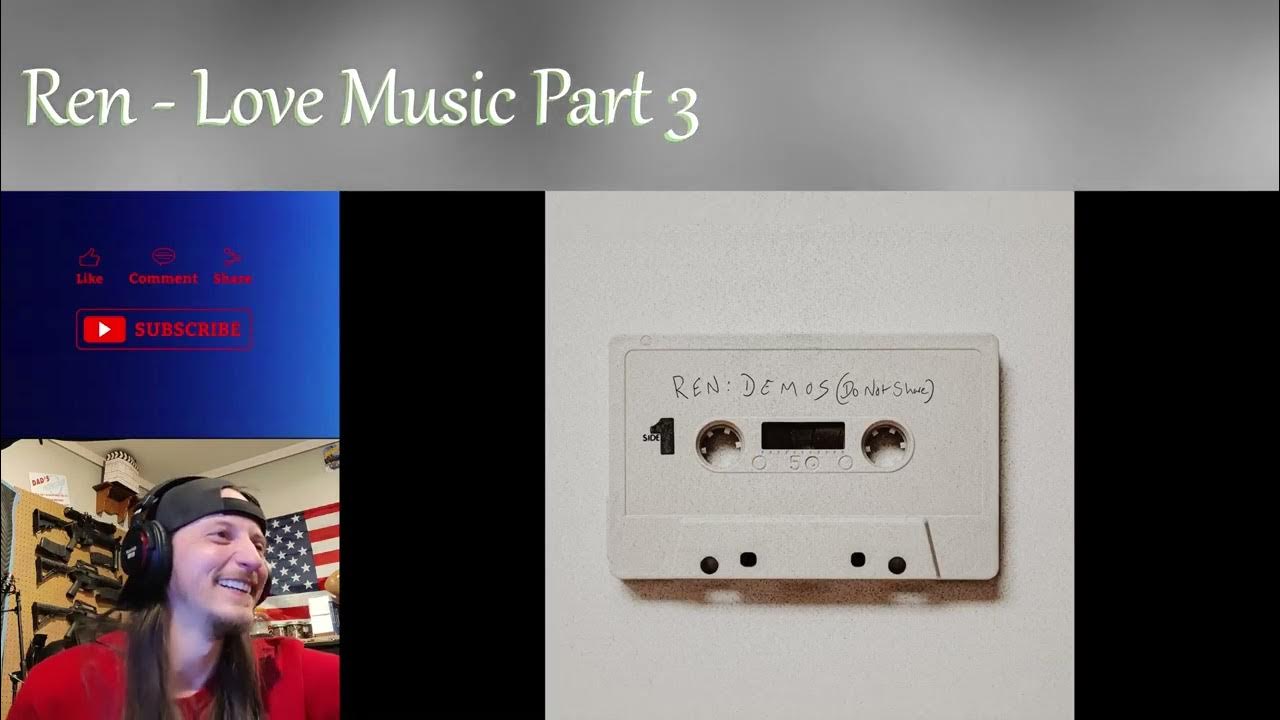 Ren - Love Music Part 3 --OKAY HE IS THE CHAMP! (REACTION) - YouTube