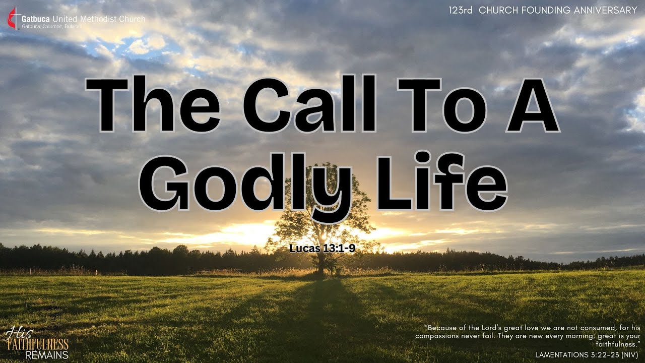 The Call to a Godly Life | March 23, 2025 | Lucas 13:1-9 | 9:00 AM ...