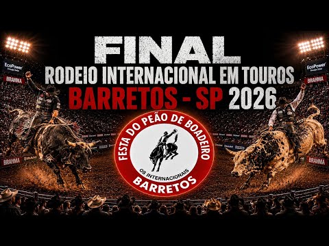 FINAL RODEIO INTERNACIONAL DE BARRETOS - SP 2026 | OS INDEPENDENTES 