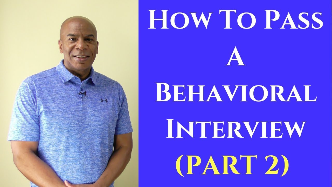 How To Successful Pass A Behavioral-Based Interview (Part 2) - YouTube