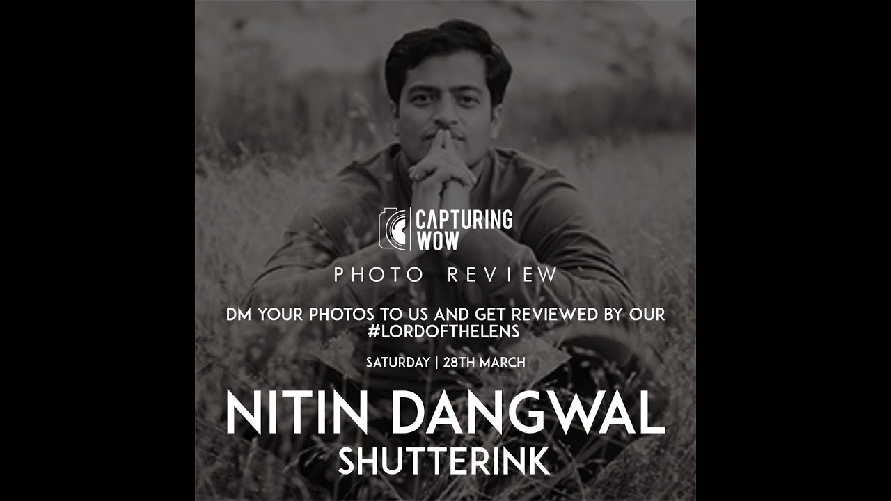 Photo review by #LORDOFTHELENS Nitin Dangwal | Capturing WOW - YouTube