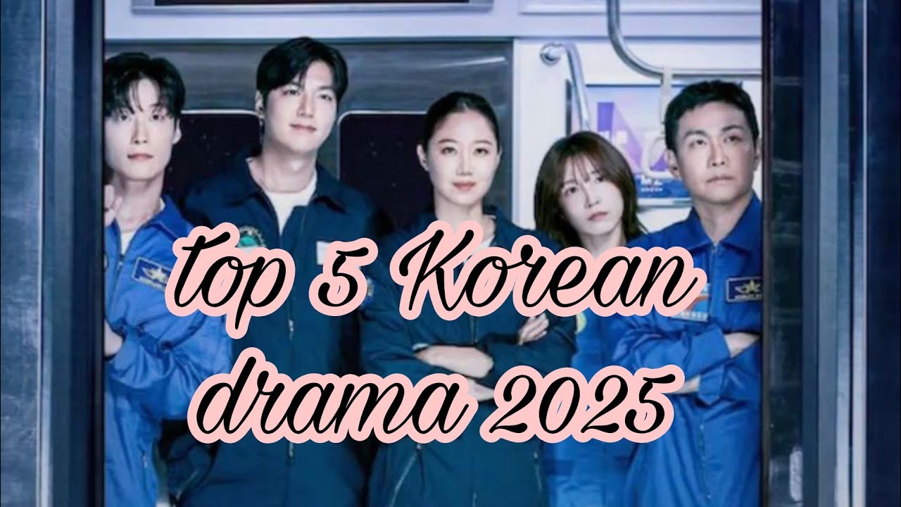 "Top 5 Must-Watch Korean Dramas of 2025 | Best K-Dramas You Can't Miss ...