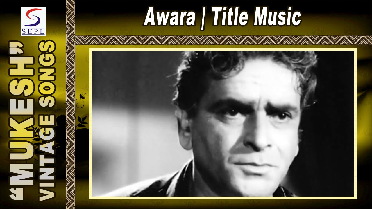 Awara | Title Music | Mukesh | Awara @ Raj Kapoor, Nargis, Prithviraj ...