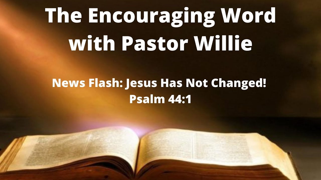 NEWS FLASH: JESUS HAS NOT CHANGED! - YouTube