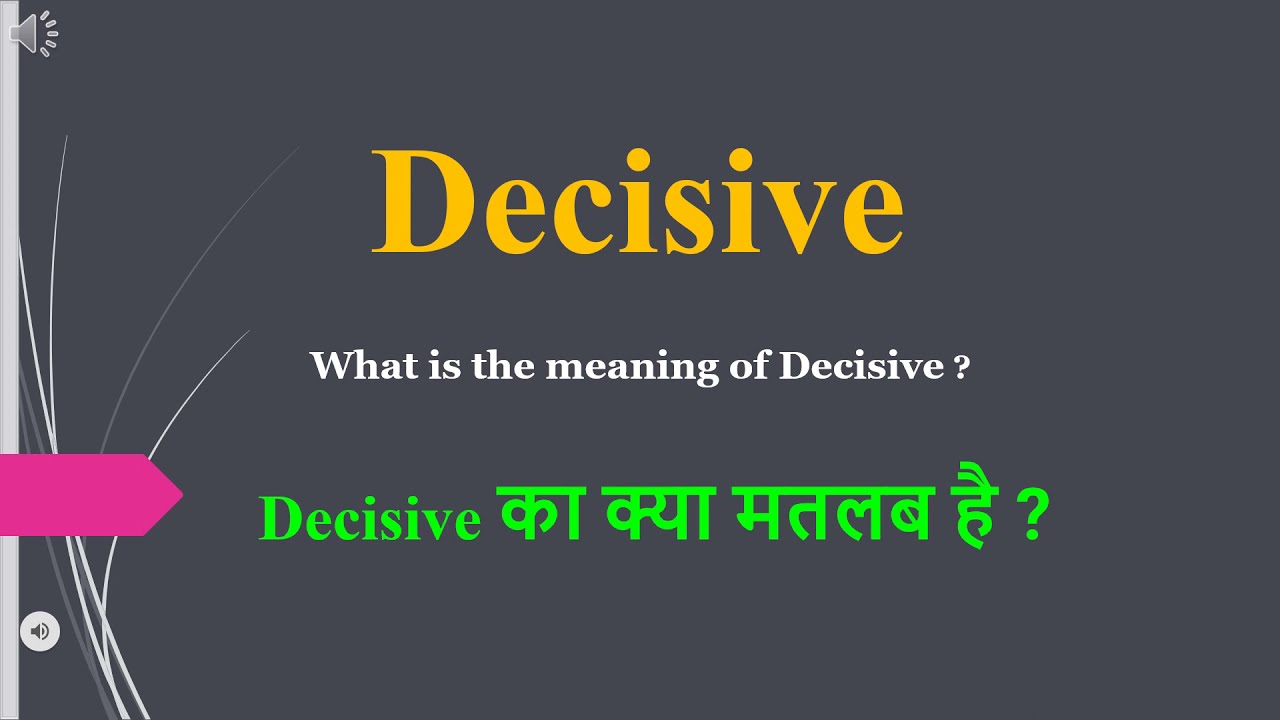 Decisive Meaning In Hindi Decisive Ka Kya Matlab Hota Hai Daily Use