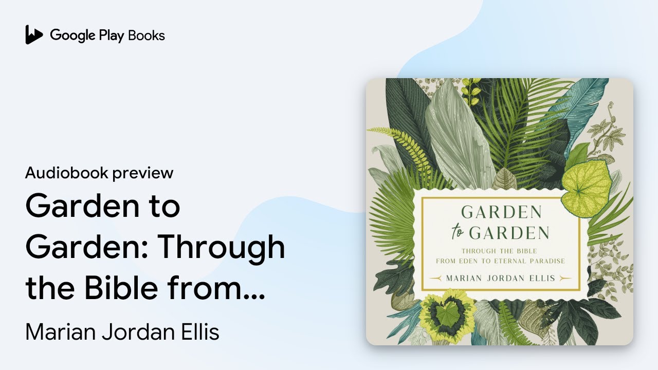 Garden to Garden: Through the Bible from Eden… by Marian Jordan Ellis ...