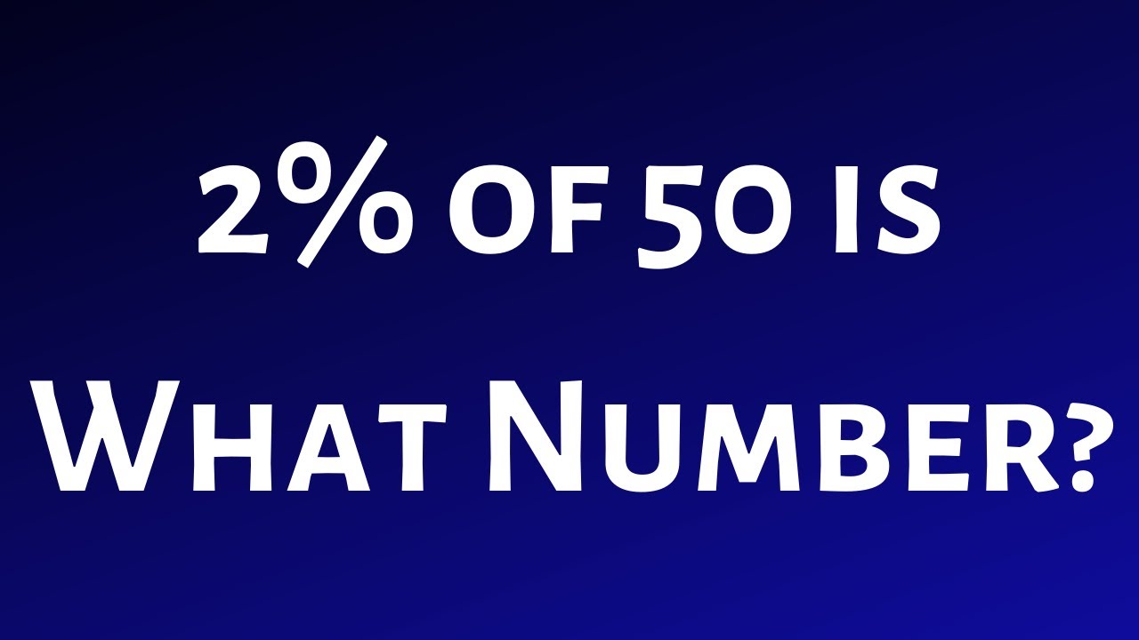 2 Of 50 Is What Number YouTube