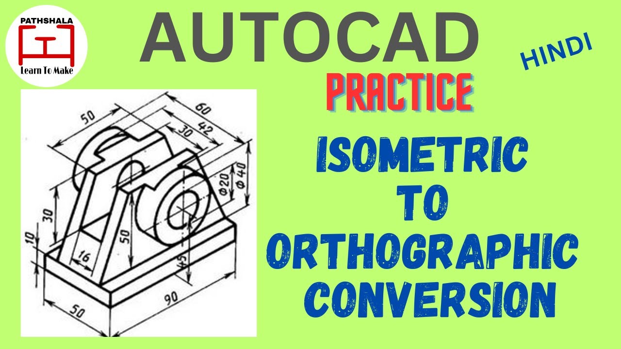 How To Convert Isometric To Orthographic||Projection Drawing AutoCAD ...