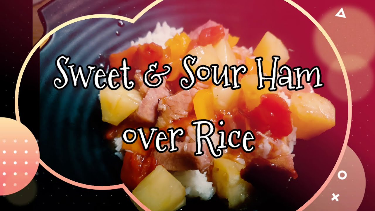Sweet and Sour Ham over Rice - YouTube
