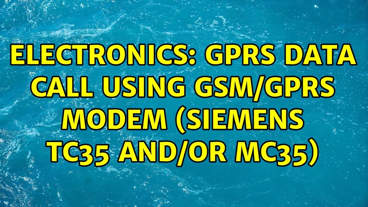 Electronics: GPRS data call using GSM/GPRS modem (Siemens TC35 and/or ...