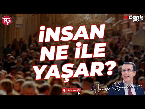 İNSAN NE İLE YAŞAR?