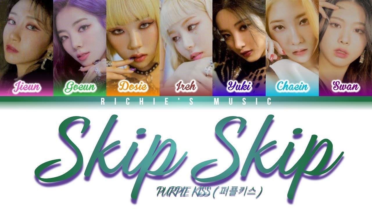 PURPLE KISS (퍼플키스) - Skip Skip [Color Coded Lyrics Han|Rom|Eng] - YouTube
