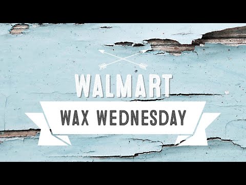 Walmart wax Wednesday - YouTube
