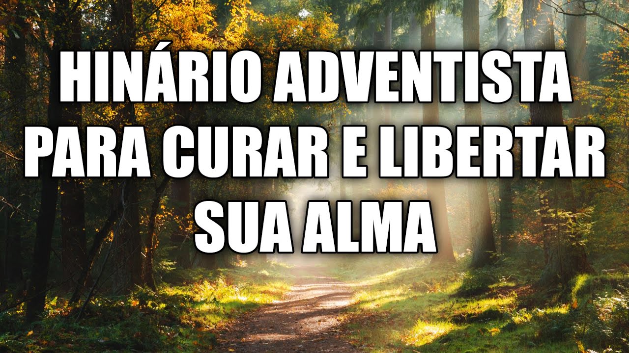 Hinário Adventista Para Curar E Libertar Sua Alma - Hinos atingem o ...