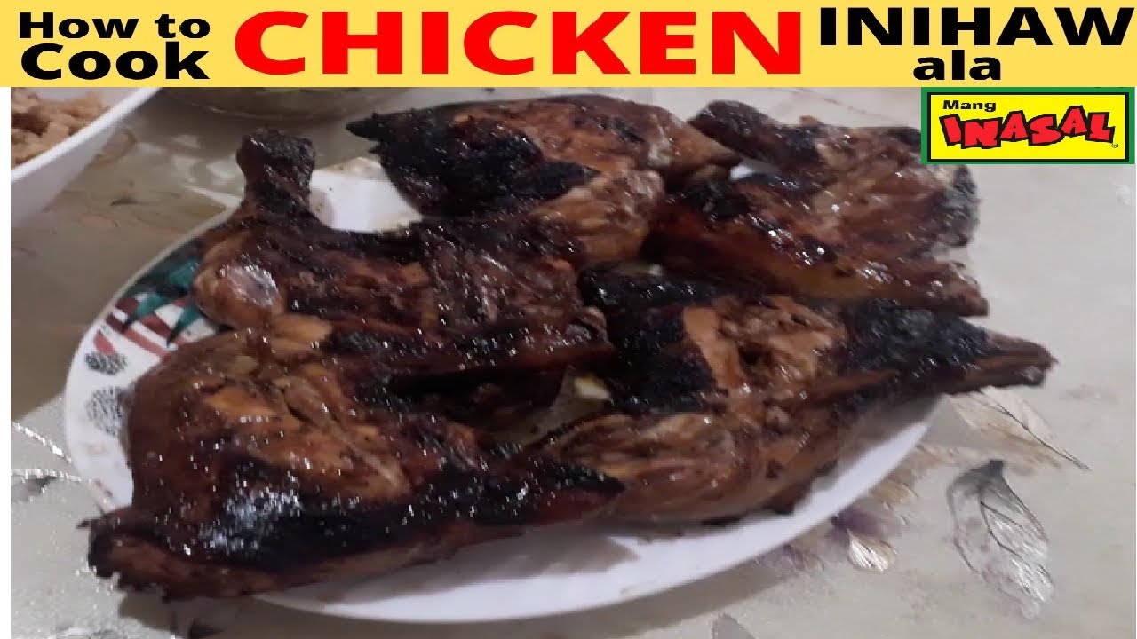 HOW TO COOK CHICKEN INIHAW ALA MANG INASAL - YouTube