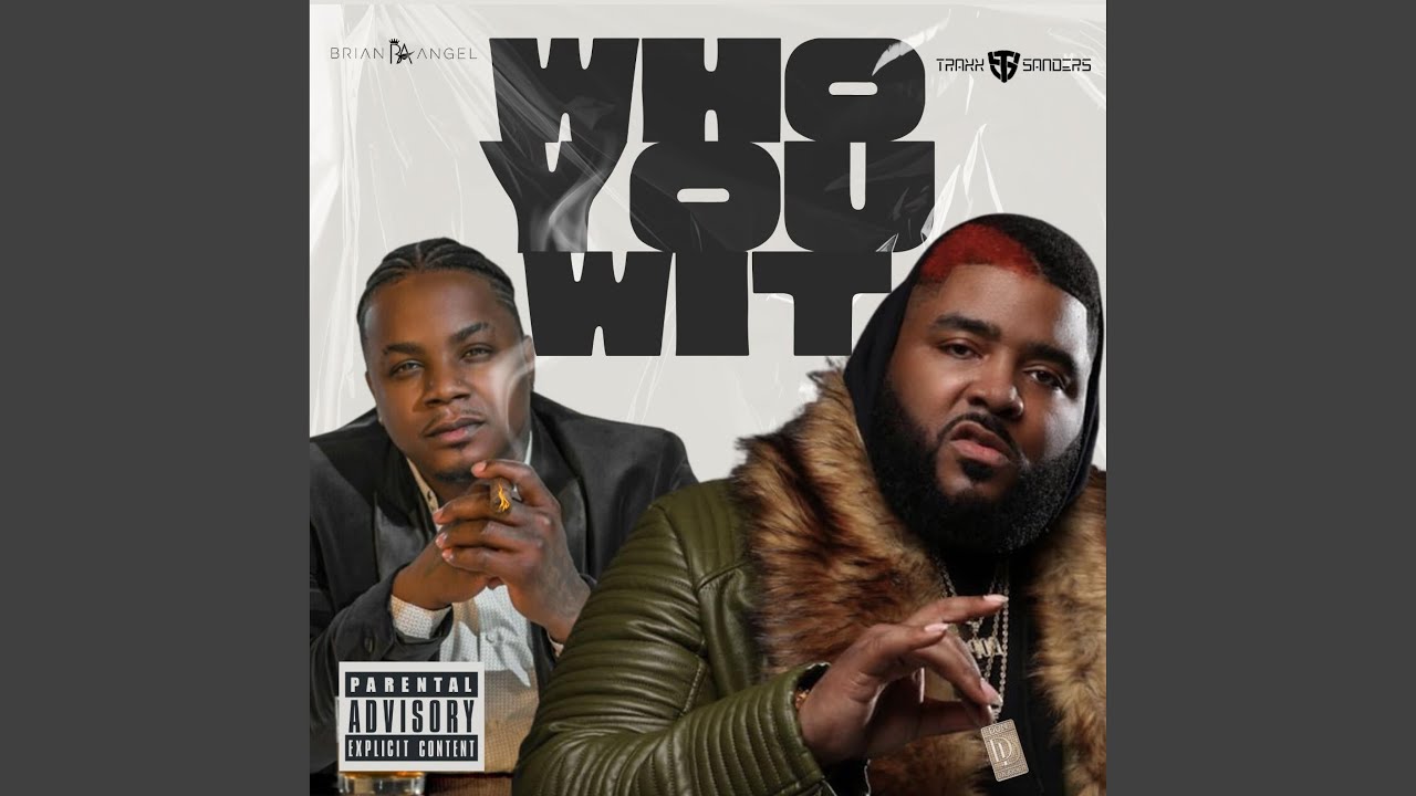 Who You Wit (feat. Brian Angel) - YouTube
