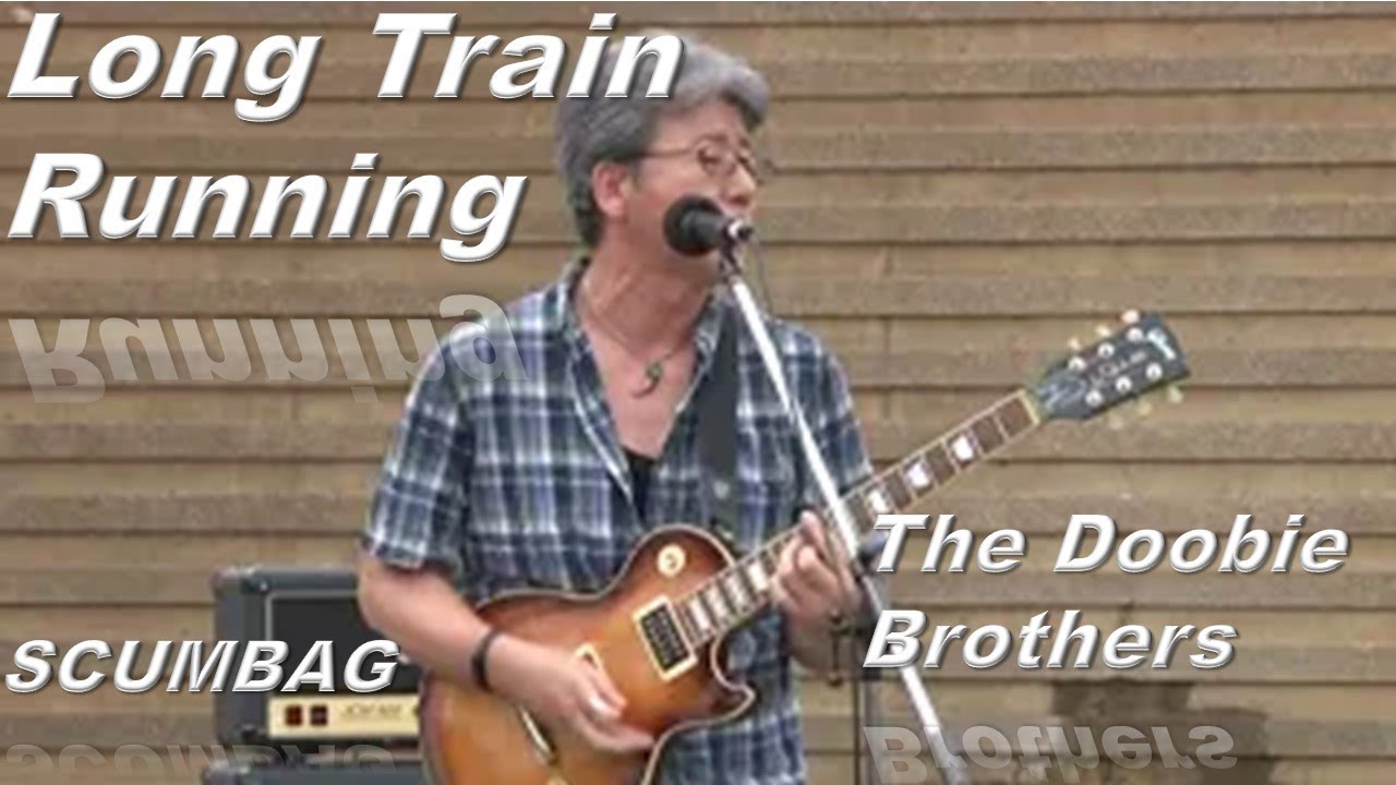 Doobie Brothers_Long Train Running cover by SCUMBAG - YouTube