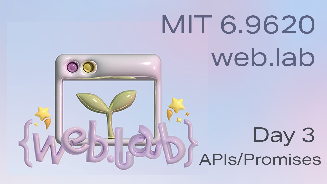 MIT web.lab (6.962) - Day 3: APIs/Promises - YouTube