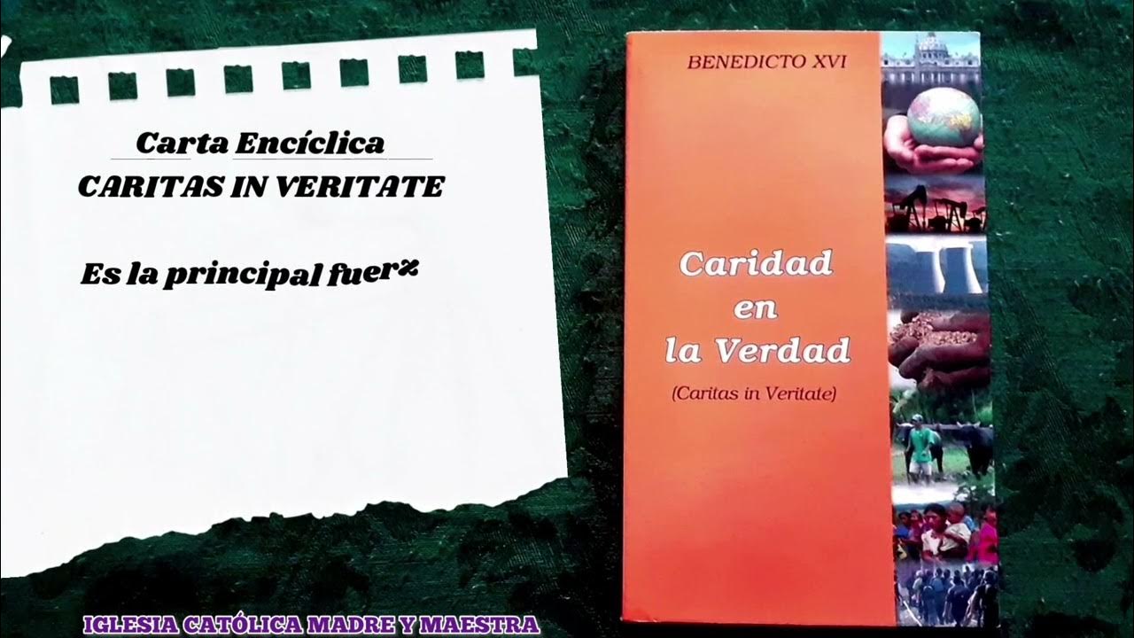 Carta Encíclica CARITAS IN VERITATE (Caridad en la verdad). - YouTube